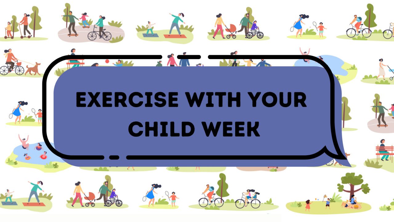 Exercise with your Child Week: Yes, You Can Get Them Involved! | North ...